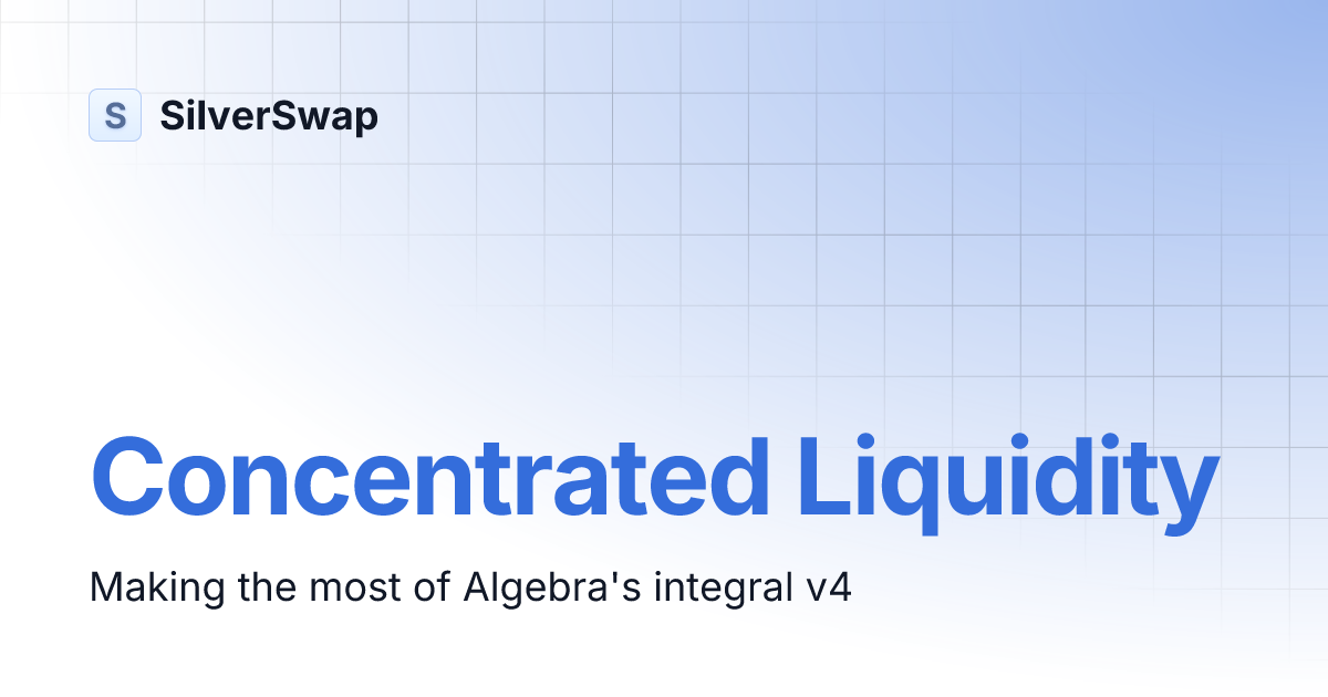 Concentrated Liquidity | SilverSwap