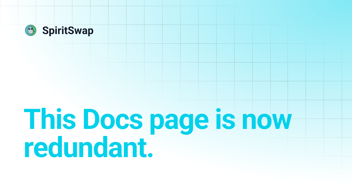 This Docs page is now redundant. | SpiritSwap