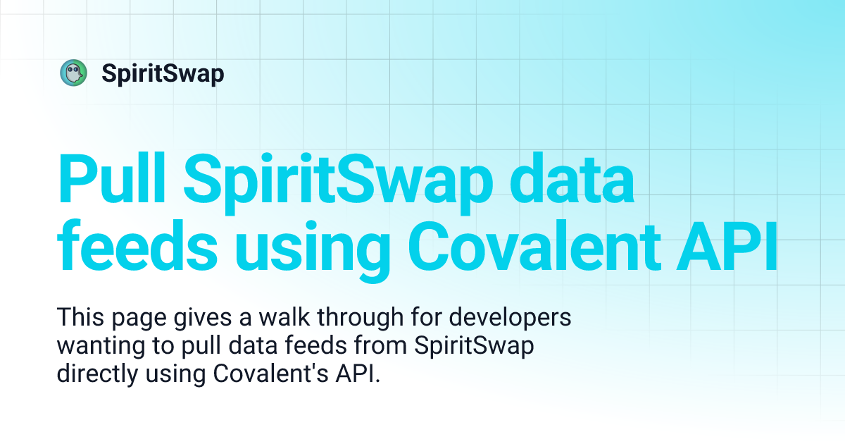 Pull SpiritSwap data feeds using Covalent API | SpiritSwap