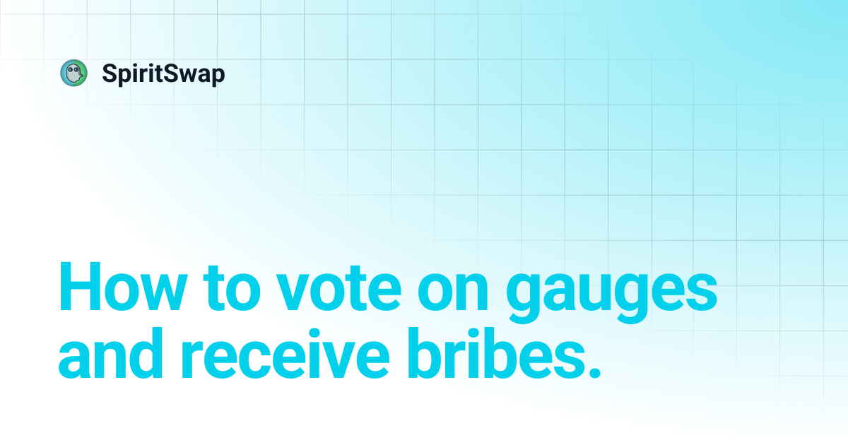How to vote on gauges and receive bribes. | SpiritSwap