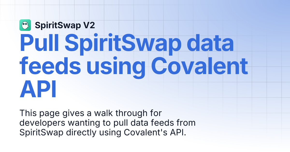 Pull SpiritSwap data feeds using Covalent API | SpiritSwap V2
