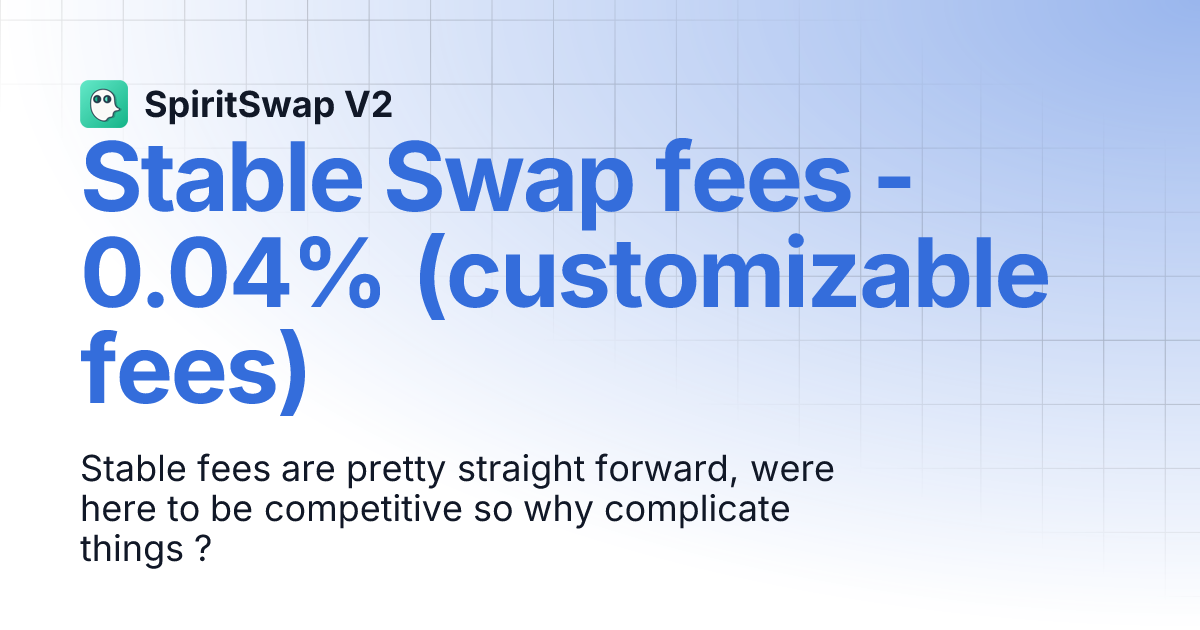 Stable Swap fees - 0.04% (customizable fees) | SpiritSwap V2